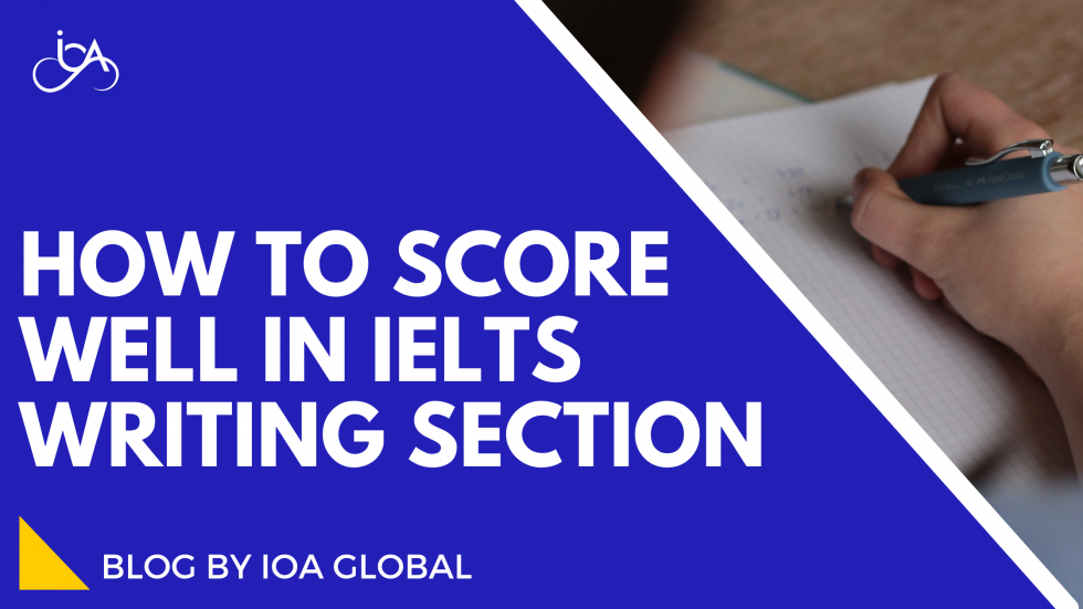 How to score well in IELTS Writing Section | IOA Global